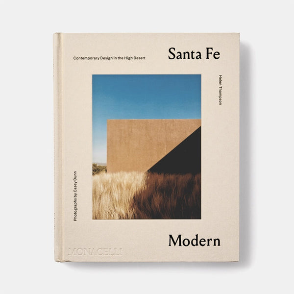 Santa Fe Modern: Contemporary Design in the High Desert - Museum of New ...